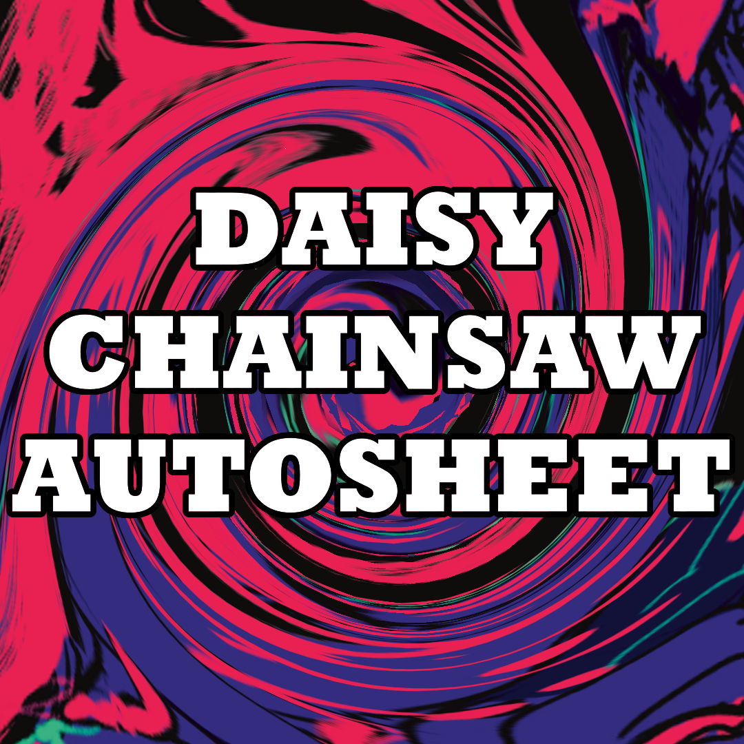 Daisy Chainsaw Autosheet by Qin