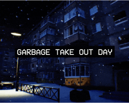 Garbage Take Out Day by Dankud_Dev