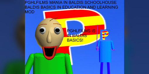 PGHLFILMS IN BALDIS SCHOOL BALDIS BASICS MOD by BALDIS MODDER
