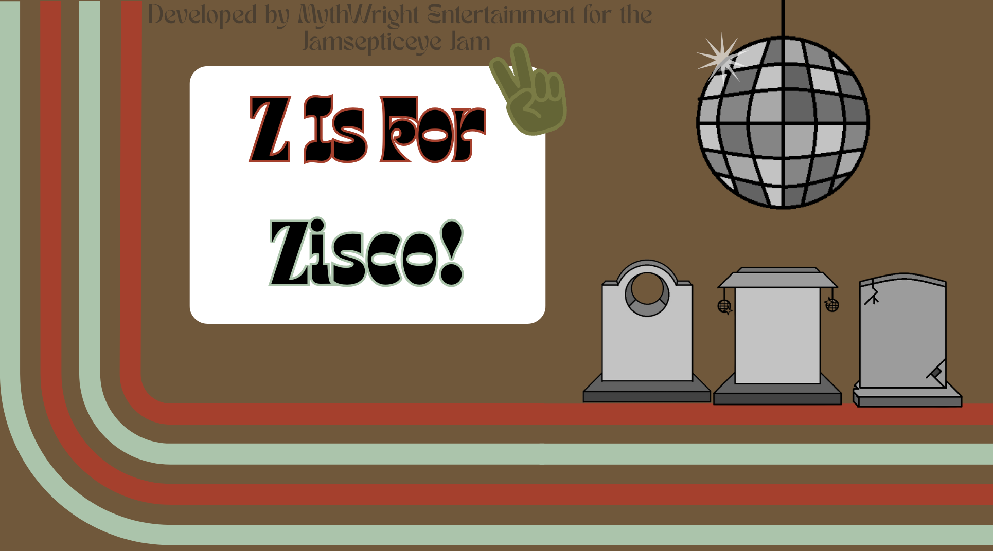 Z is for Zisco by Bashies&BivouacGames, tuchate, JaeChis, Mike Hvll ...