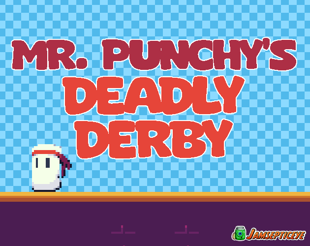 Mr. Punchy's Deadly Derby! by Jack Lynch