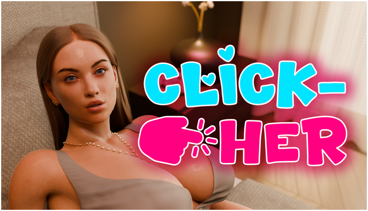 Click-Her v1.0.2 by FleshForge Studio
