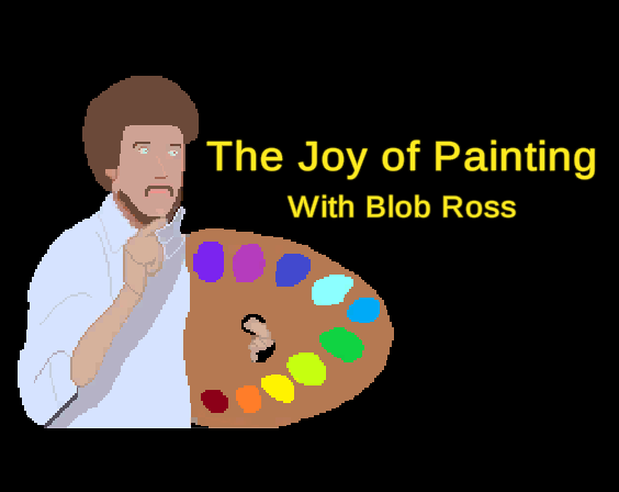 The Joy of Painting with Blob Ross by Mystical_Pidgeon