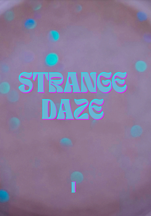 Strange Daze - Issue 1 by Strange Daze Magazine
