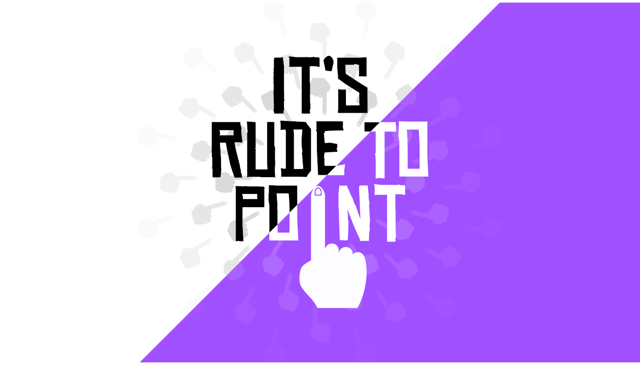 It's Rude To Point by 64bitpandas, Epicrider, Kinesix