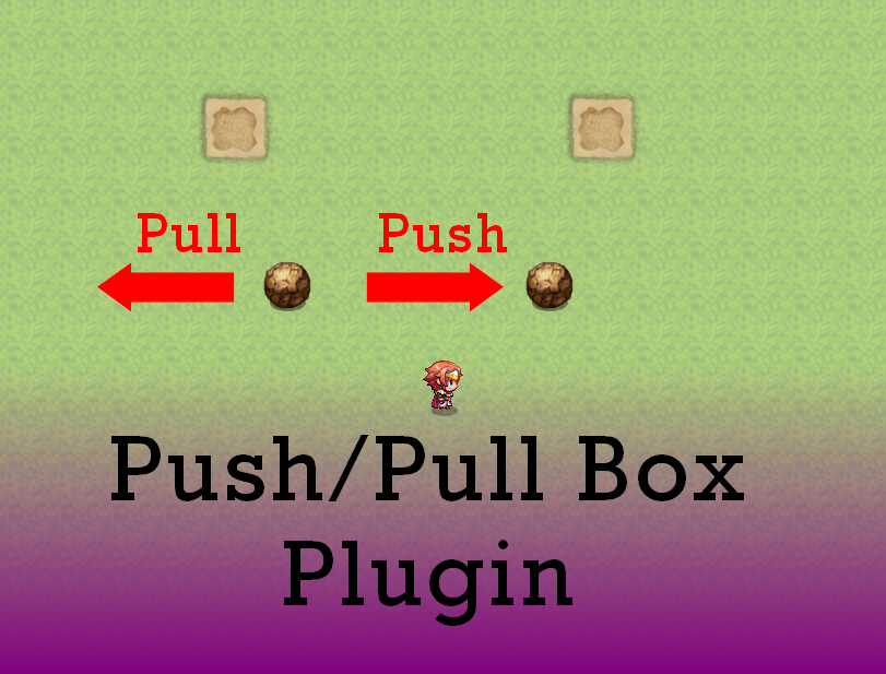 Plugin Push/Pull Box RPG Maker MV by BahamutChaos666