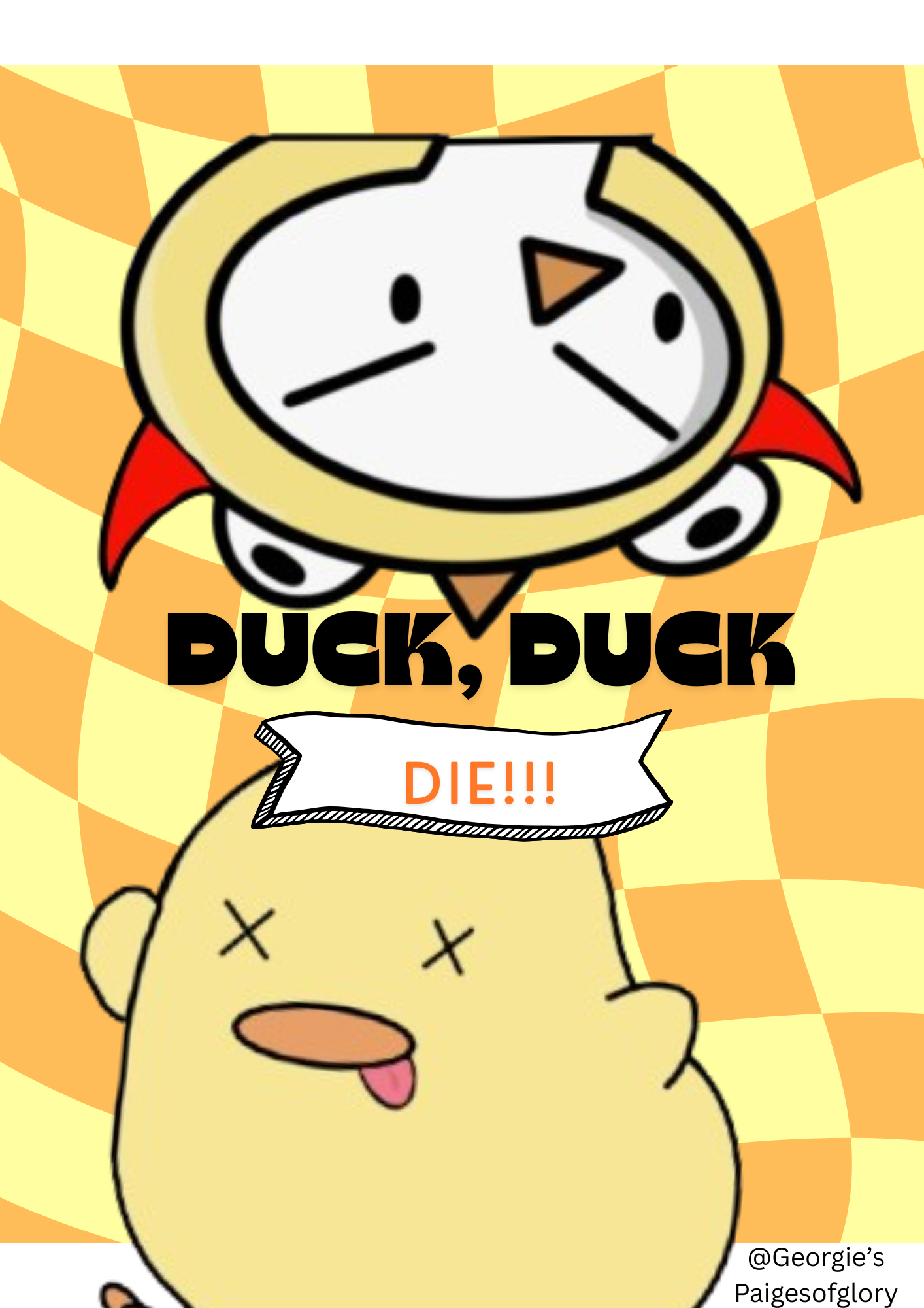 Duck, Duck, DIE!!! by PaigeGamez