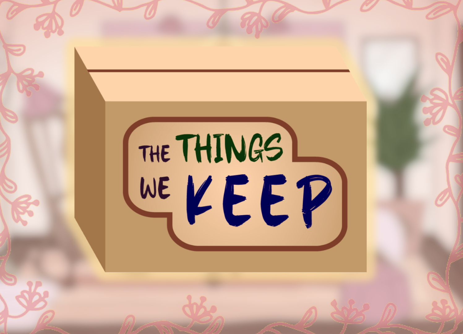 The Things We Keep by crriech, Austin Mallan, JuliaM726, jackg510 ...