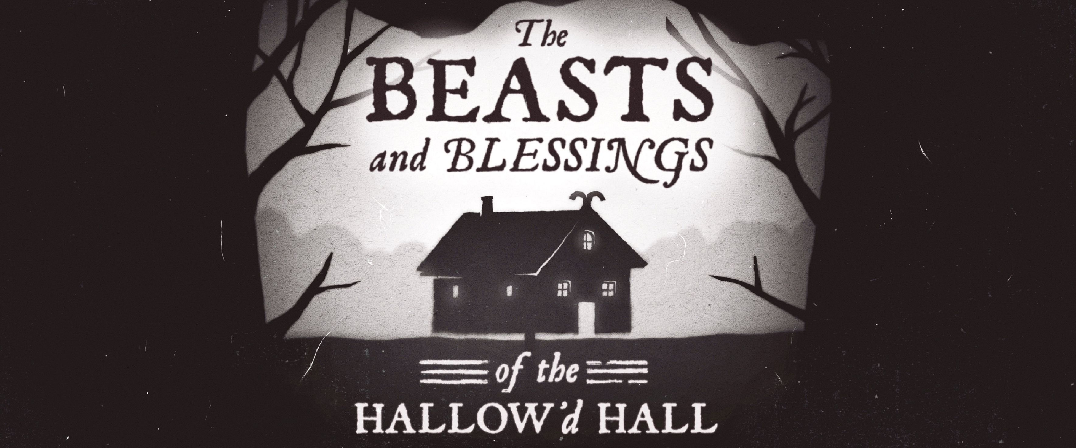 The Beasts and Blessings of the Hallow'd Hall by badbucket