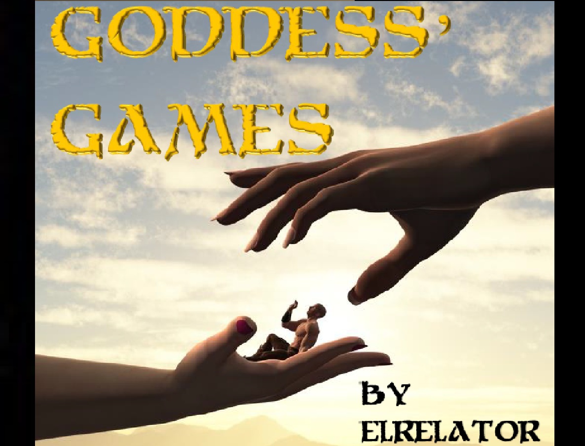 GODDESS' GAMES by ElRelatorGTSartist