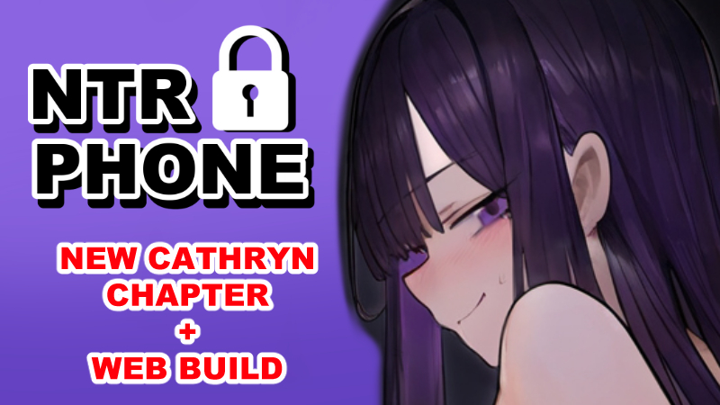 New Cathryn Chapter + Web Build! - NTR Phone by Shybox