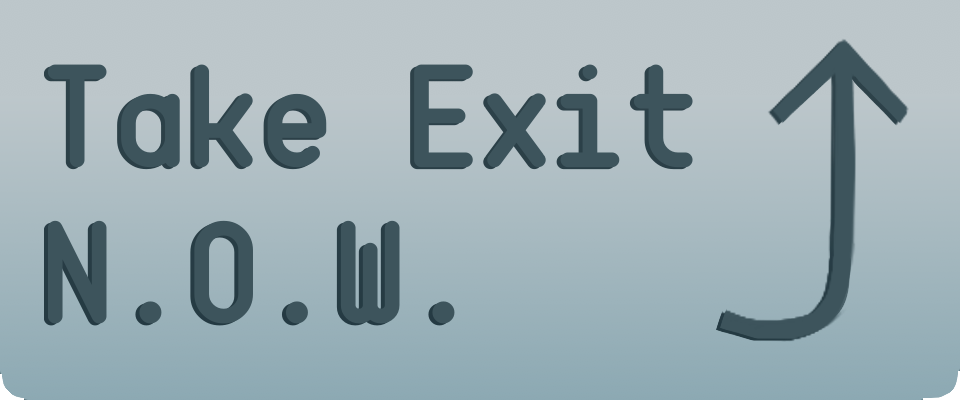 Take Exit N.O.W. by PerfectlyLuminous, PsuedoVillainz