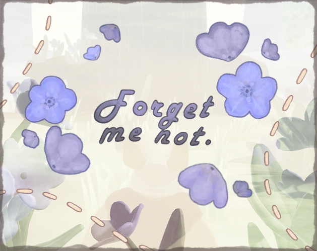 Forget-me not. - Demo Ver. by ghostrecollection