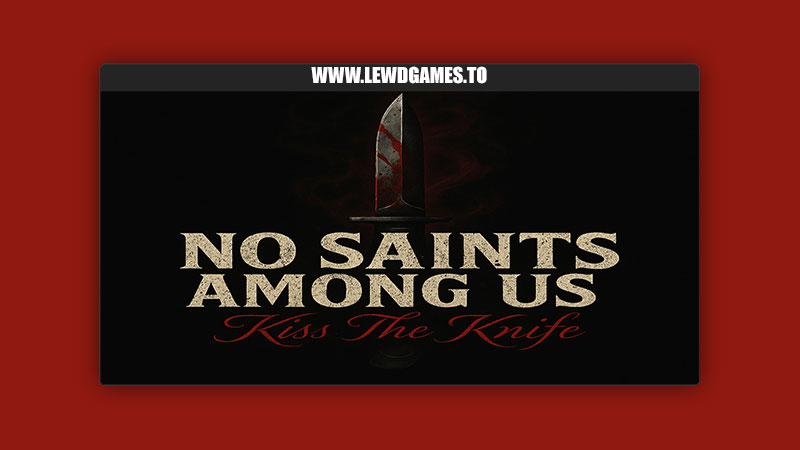 No Saints Among Us Kiss The Knife [V0.3] By OpenSky Games - itch.io
