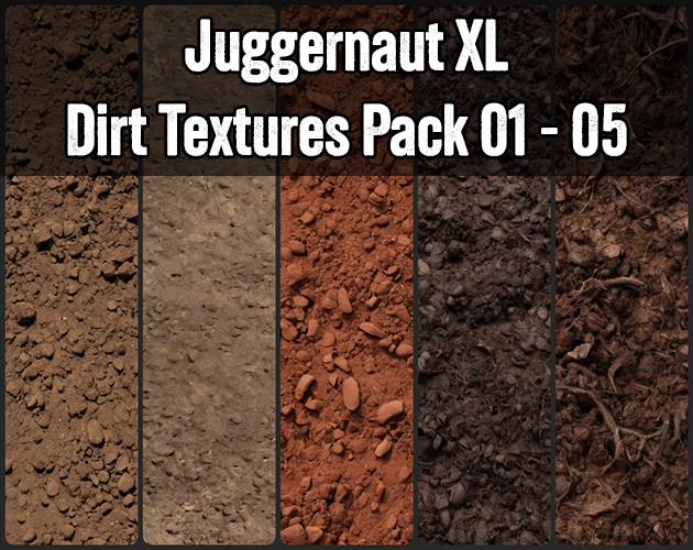 Juggernaut XL – Dirt Textures Pack 01 - 05 by Orbis