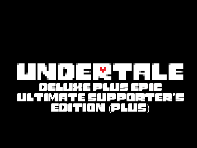 Undertale Deluxe Plus Epic Ultimate Supporter's Edition (plus) by BOSSA ...