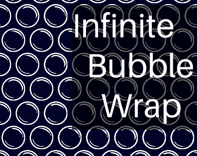 Infinite Bubble Wrap by unpronounceabl3