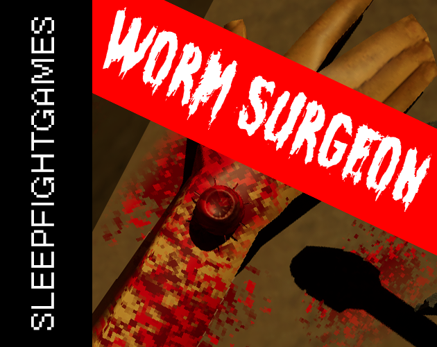 Worm Surgeon by Sleep Fight Games