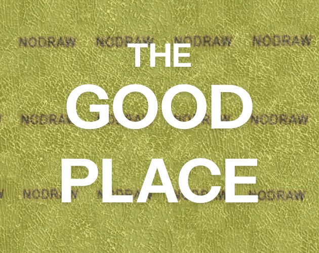 The Good Place by binsprout for Level Design Jam 11 - ESCAPE + ILLUSION ...