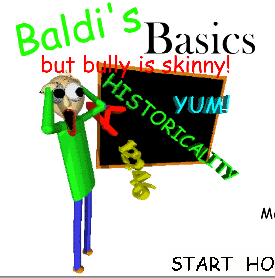 baldi's basics but bully is SKINNY?!?! by baldimakerformods