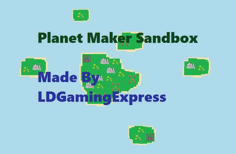 Planet Maker Sandbox by LDGamingExpress