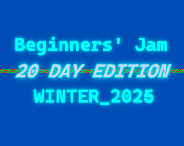 Beginners' Jam Winter2025/6 - itch.io
