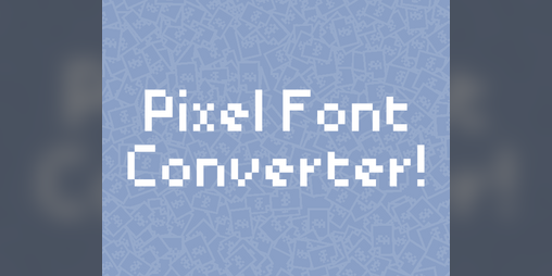 Pixel Font Converter! by YellowAfterlife