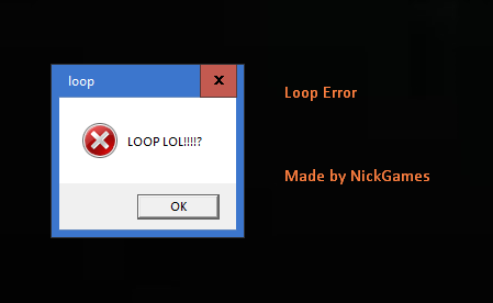 Loop Error by NickGamesG