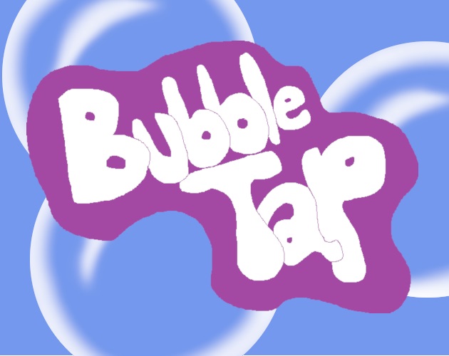 Bubble Tap by Ashcastillo Studios