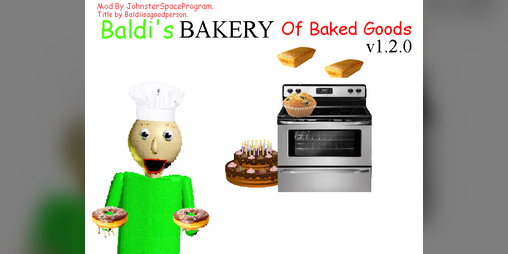 Baldi's Bakery Of Baked Goods 1.2 (Reupload) by BaldiModder99