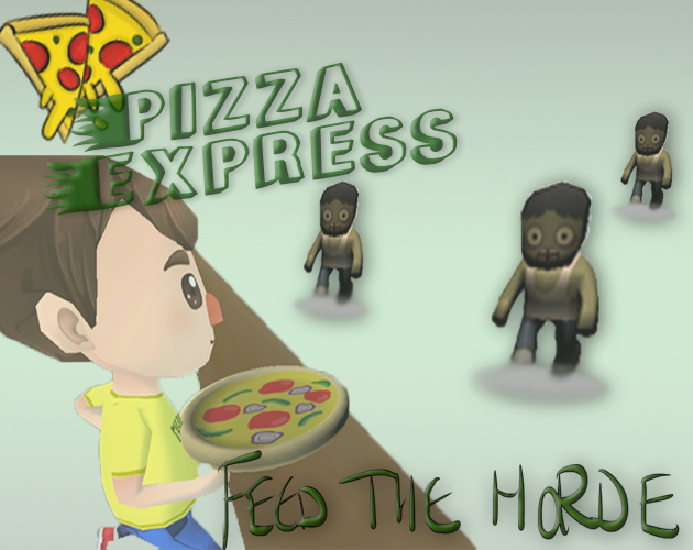 Pizza Express! - Feed The Horde by HuntorGames