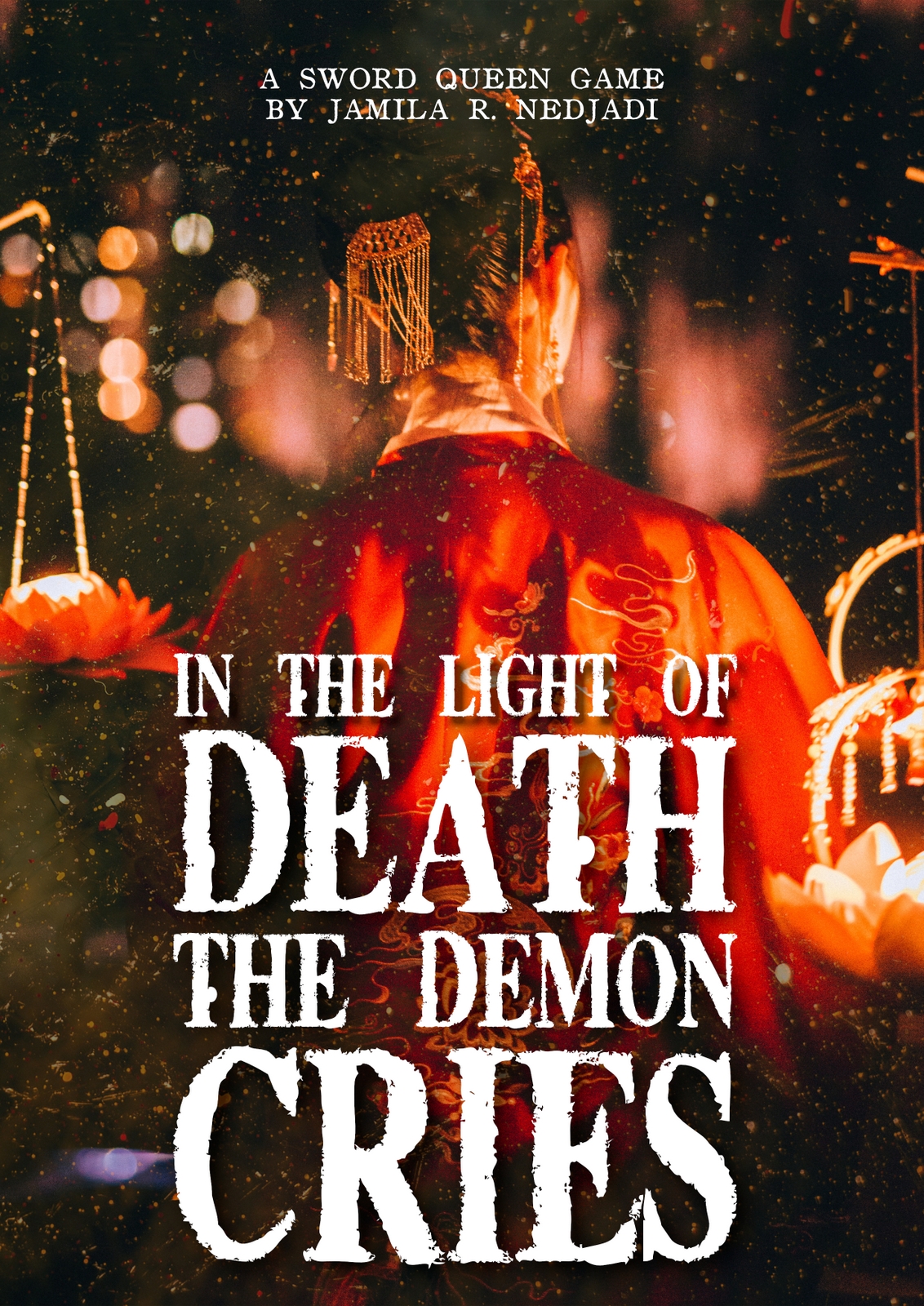 In The Light Of Death The Demon Cries by Rae Nedjadi