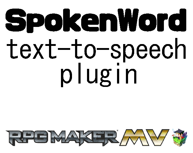SpokenWord: A Text-to-Speech plugin for RPG Maker MV by dismal_science__