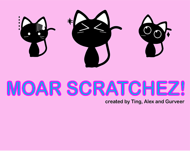Moar Scratchez by Peeping Cat, ulyssesnorth, GurveerSingh