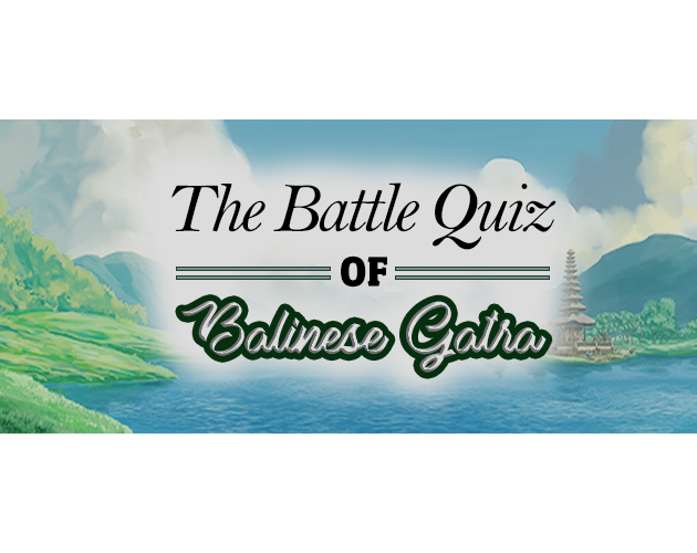 RPG Game "The Battle Quiz of Balinese Gatra" by ricohartadinata