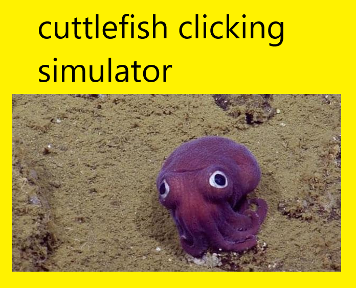 cuttlefish clicking simulator by tyo_epic