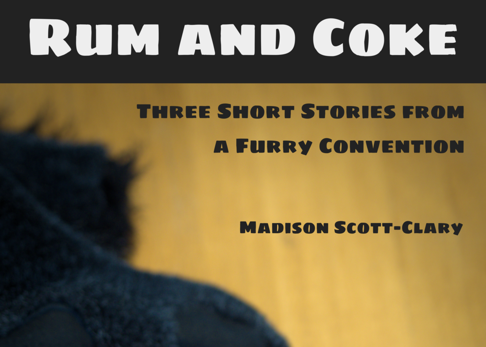 Rum and Coke - Three Short Stories from a Furry Convention by Madison ...