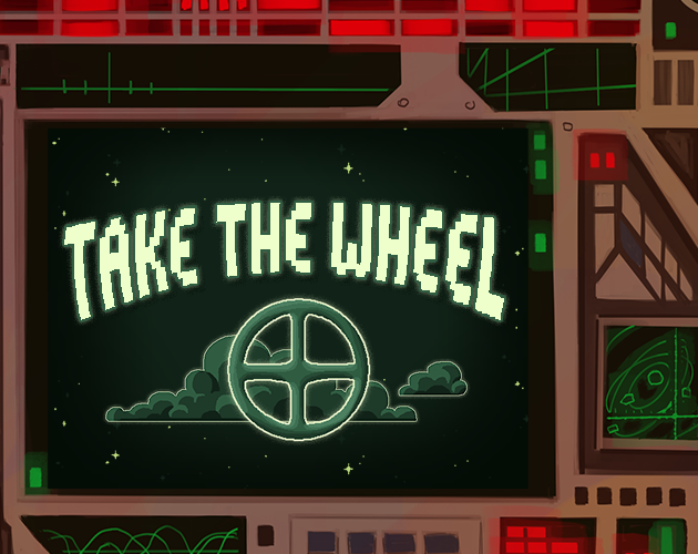 Take The Wheel by entirelyBees