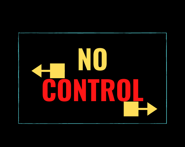 No Control by Vertex for GMTK Game Jam 2020 - itch.io