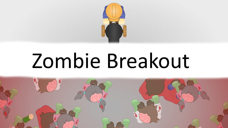 Zombie Breakout by Wang Leng, AngShiYa, IanTeo