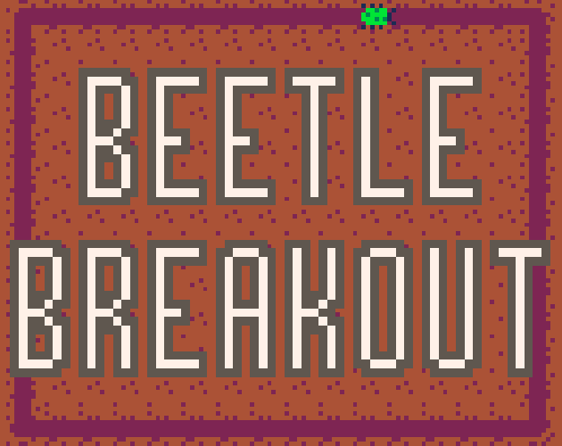 Beetle Breakout by Soundole