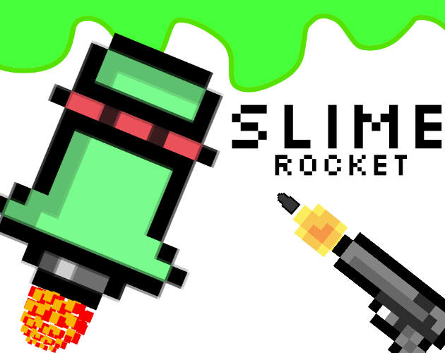 Slime Rocket by UltimateProGrammer