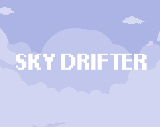 Sky Drifter by chaosed0, NickNameless for GMTK Game Jam 2020 - itch.io