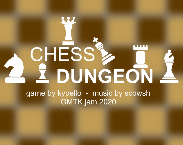 Chess Dungeon by kypello for GMTK Game Jam 2020 - itch.io