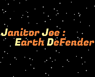 Janitor Joe : Earth Defender by Hunt The Past