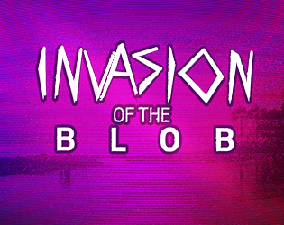 Invasion of the Blob - GMTK2020 by VincentiusIV, ArjenW, Cavily, Meneer ...