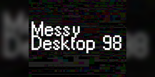 Messy Desktop 98 by META FOOL, Vale "Du Nervous" Dupouy