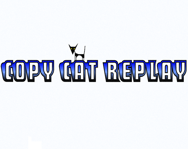 Copy Cat Replay by Soul Grinder