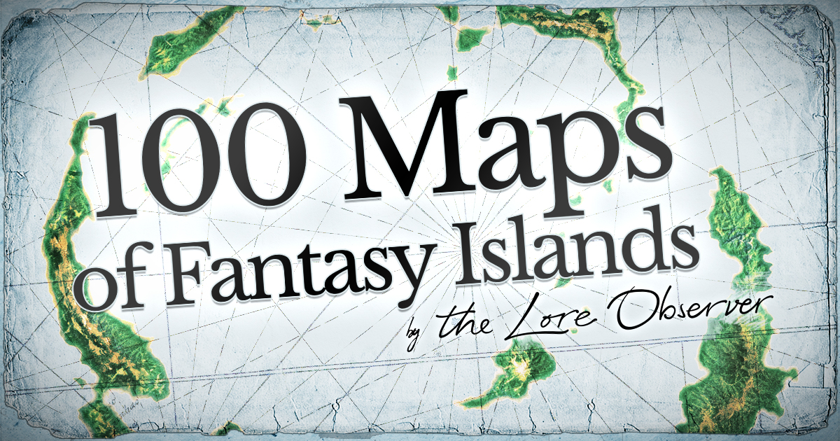 100 Maps of Fantasy Islands by The Lore Observer