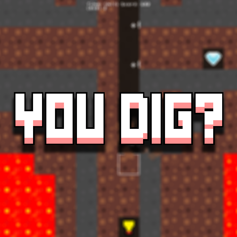 You Dig? by Hanprogramer